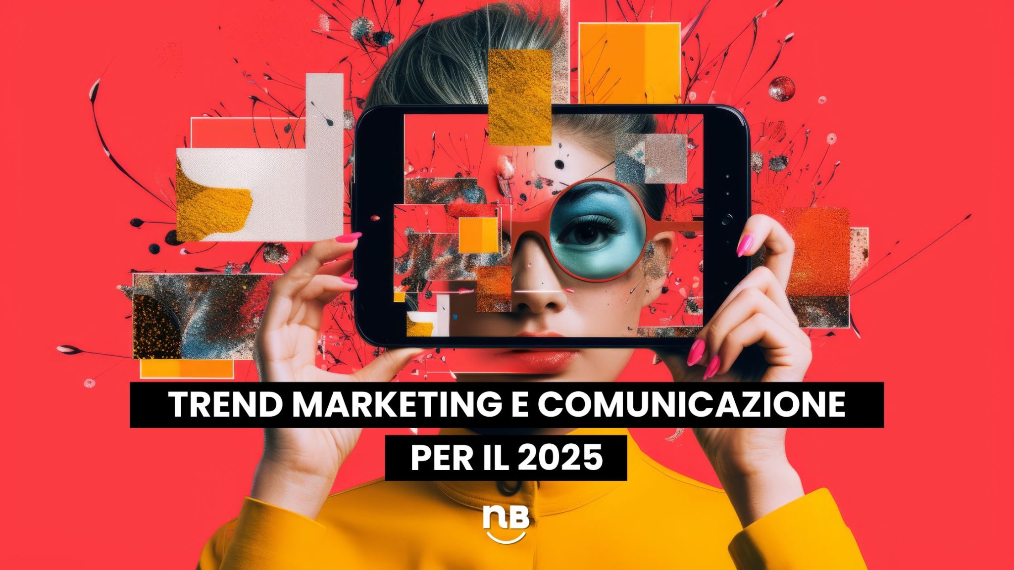 Trend marketing e comunicazione per il 2025: cosa aspettarsi e come prepararsi | Nerobold